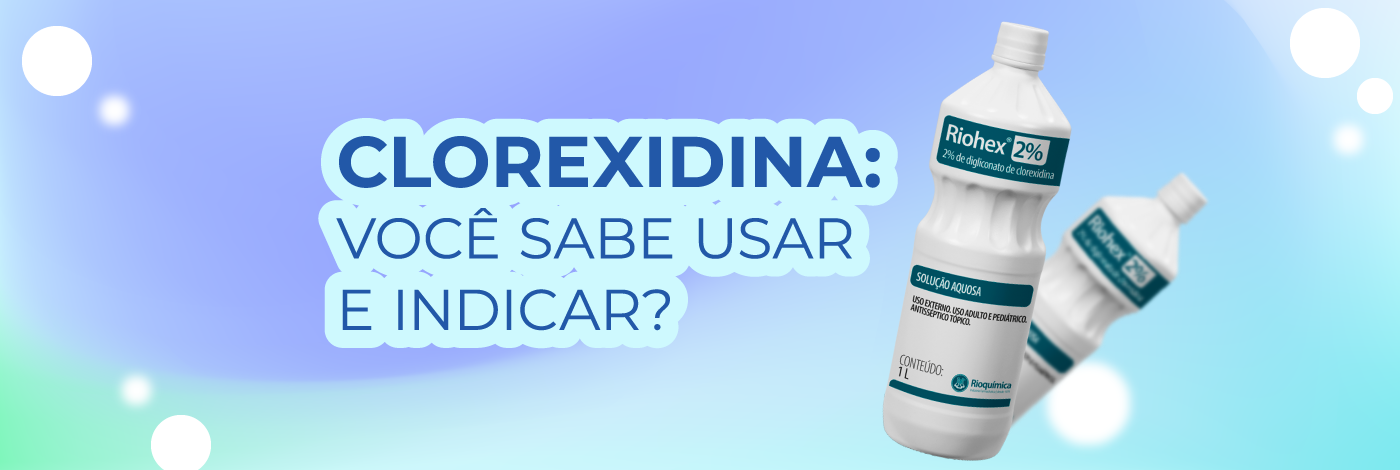 Clorexidina: Para Que Serve e Como Usar