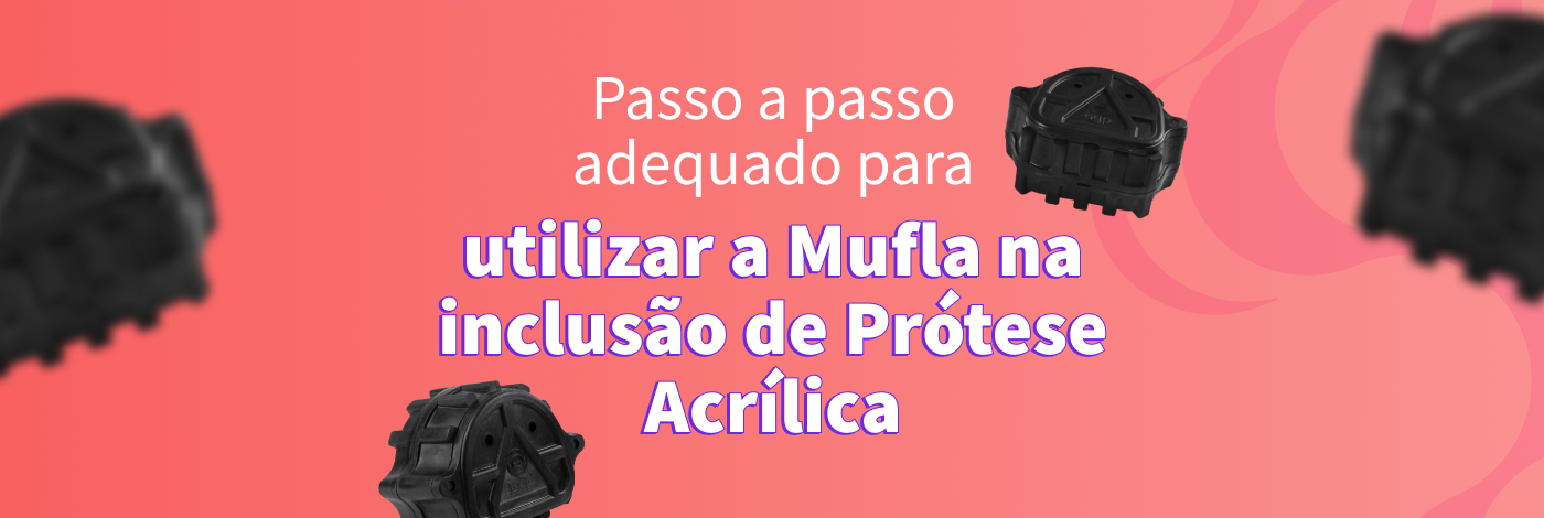 Mufla e sua utilização para inclusão de próteses acrílicas