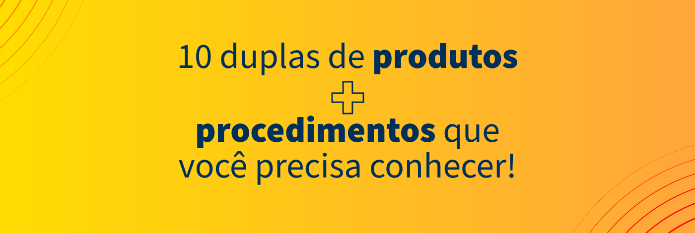 Duplas de produto + procedimentos odontológicos