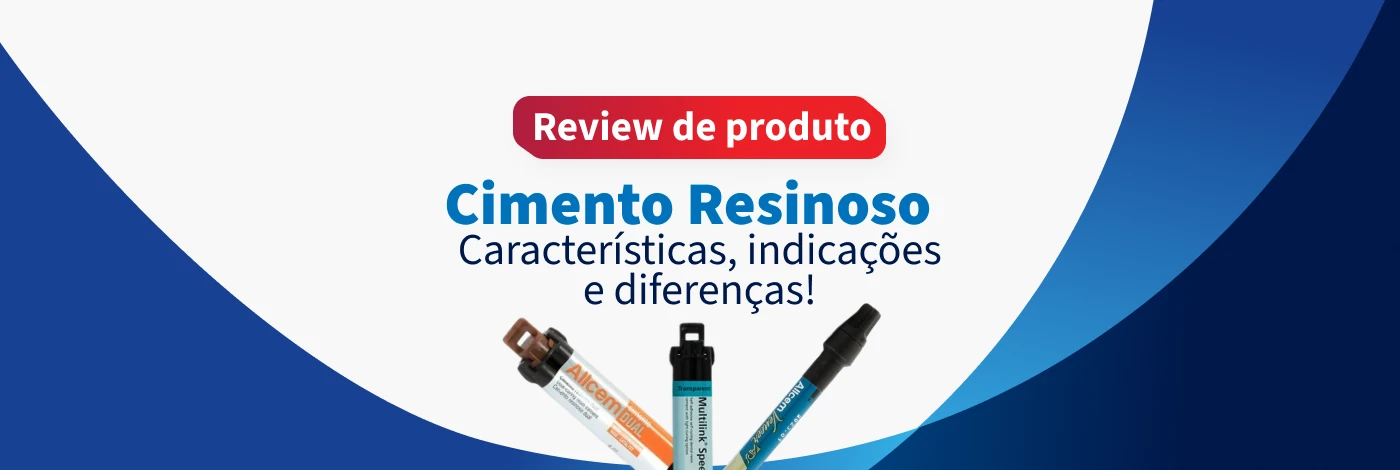 Cimento resinoso: o que dentistas devem saber?